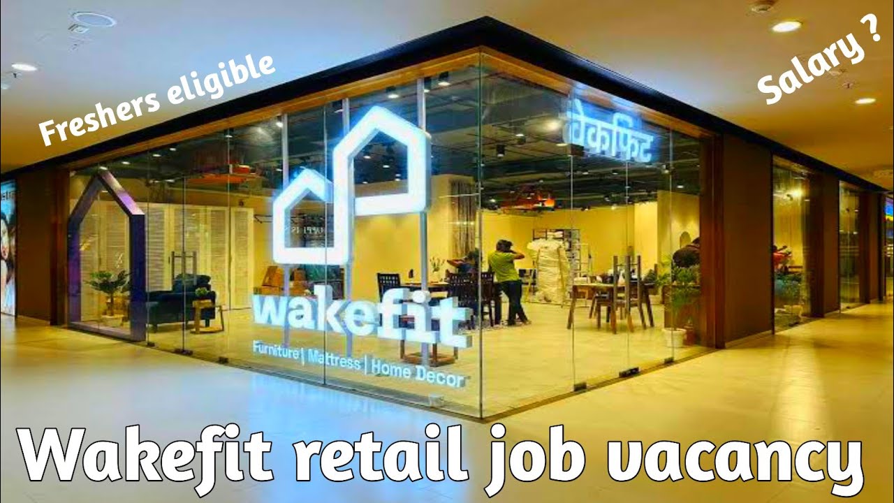 Wakefit job vacancy | Retail job vacancy | Eligibility | Salary - YouTube