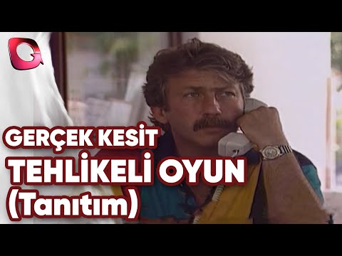 GERÇEK KESİT - TEHLİKELİ OYUN  (tanıtım)