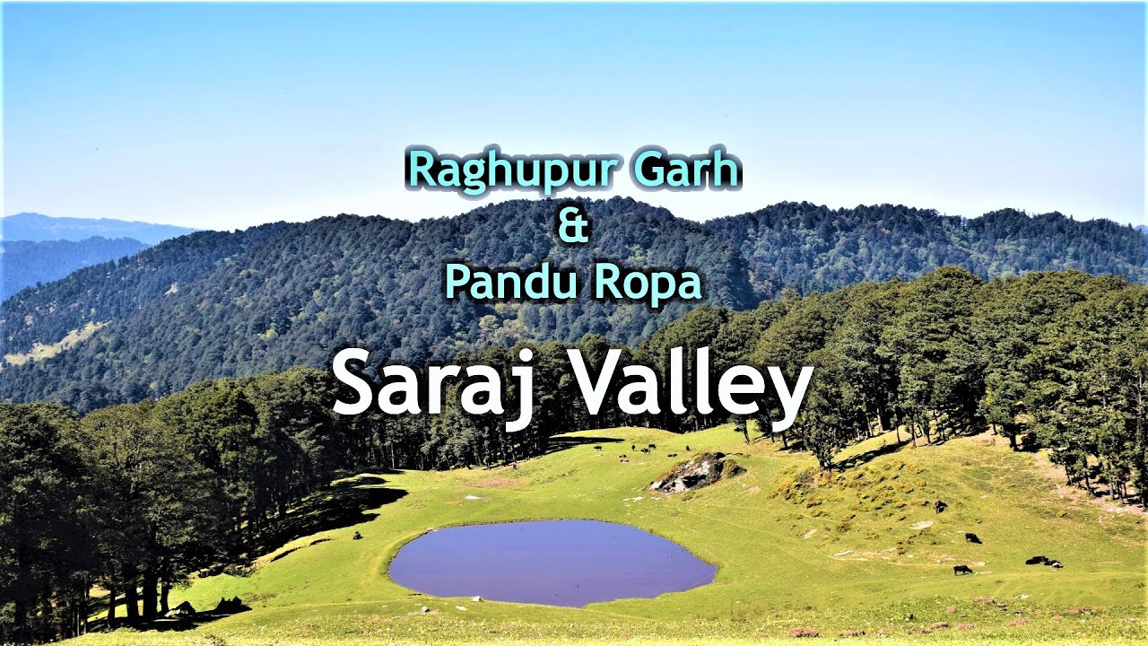 Raghupur Garh | Raghupur Fort | Pandu Ropa | Saraj Valley | Camping ...