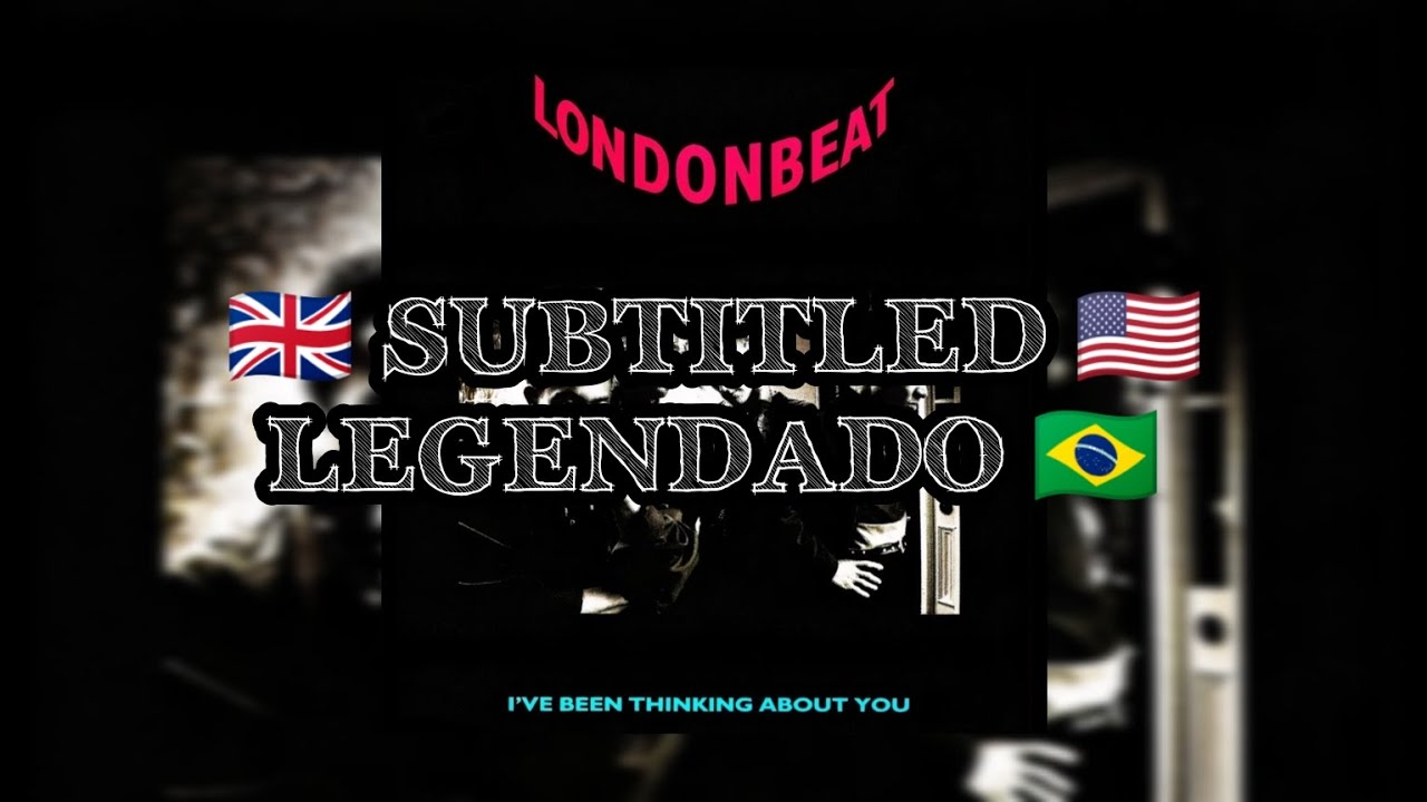 📻 Londonbeat | I've Been Thinking About You | ENG - PT/BR - YouTube