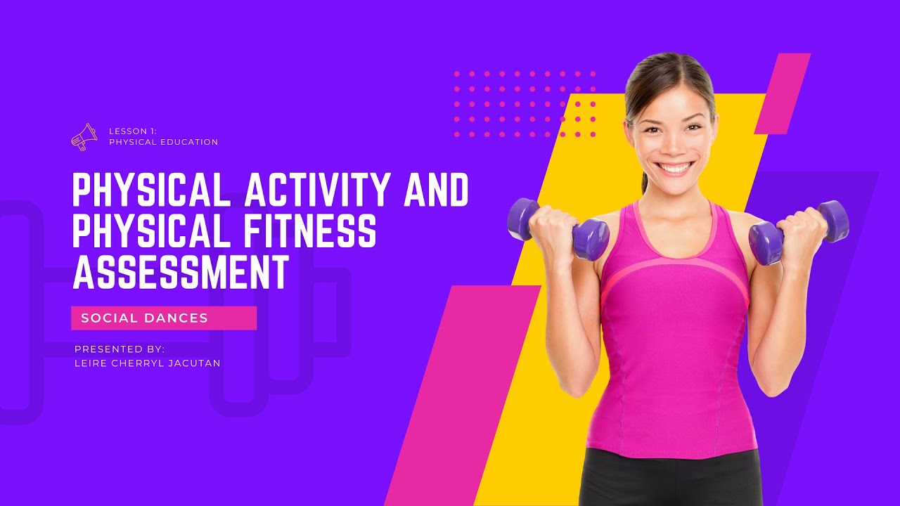 LESSON 1: Physical Activity and Physical Fitness Assessment (Social ...