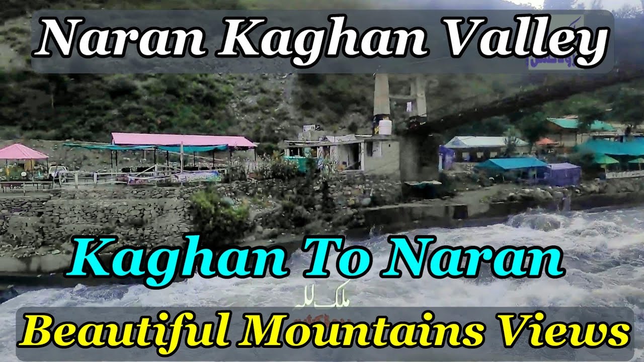 Naran Kaghan Valley | Beautiful View Of Kunhar River | Travelling ...