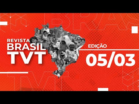 REVISTA BRASIL TVT - 05.03.2022 - Análise das notícias da semana