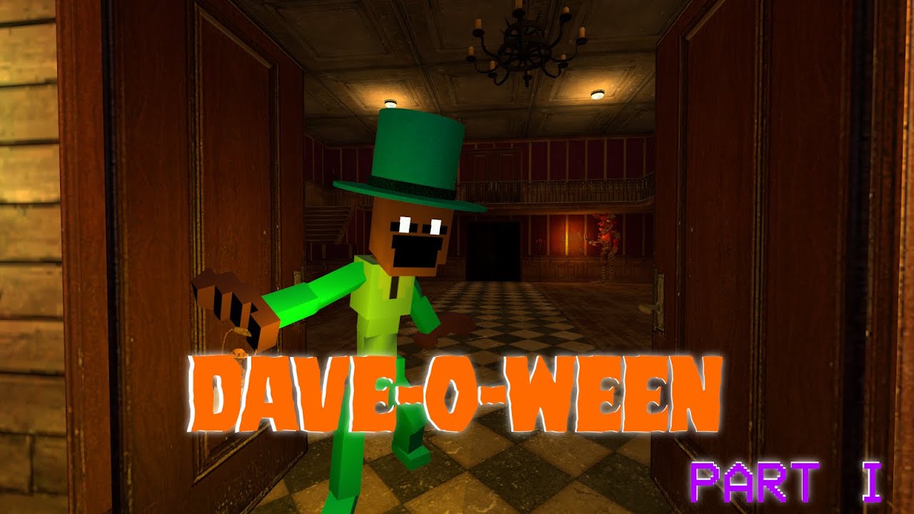 [DSaF] DAVE-O-WEEN (REMAKE): PART I - YouTube