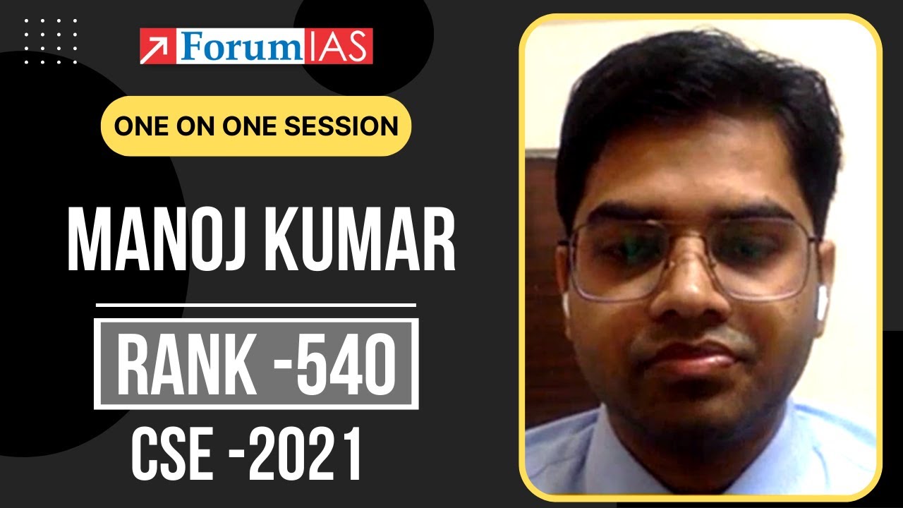 Manoj Kumar(Forum IAS Student) | AIR 540 | UPSC CSE 2021 | One on One ...