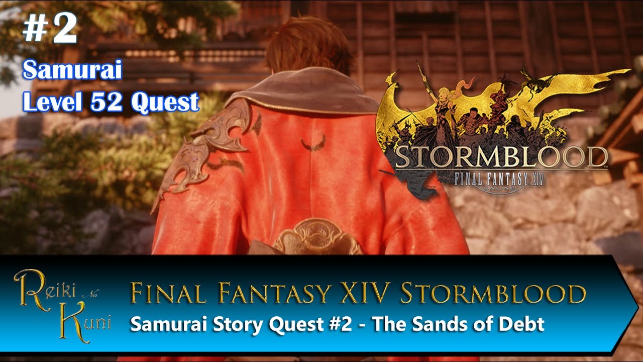 FFXIV Stormblood Samurai Story Quest #2 - The Sands of Debt (Level 52 ...