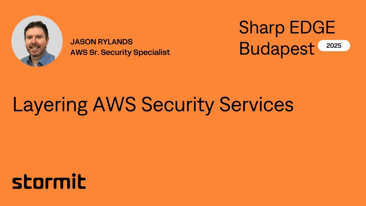 AWS Security Layers | Jason Rylands (AWS) at Sharp EDGE Budapest 2025 ...