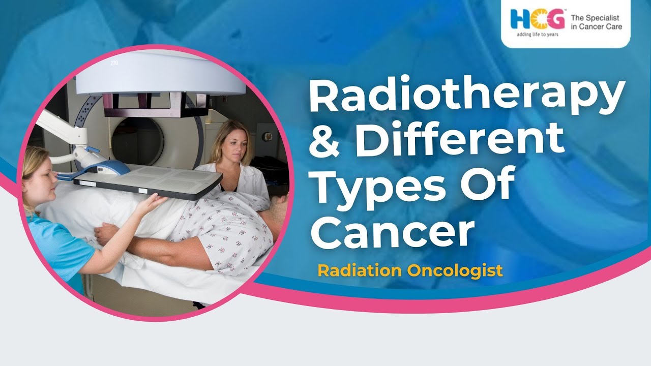 Radiotherapy & Different Types Of Cancer | Radiotherapy For Breast ...