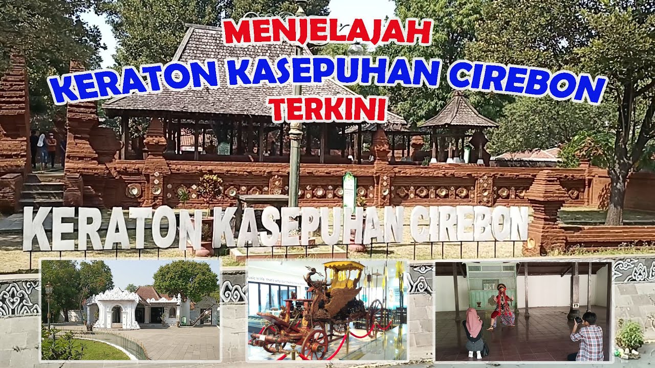 MENJELAJAH KERATON KASEPUHAN CIREBON TERKINI || Trip Ke Kota Cirebon ...