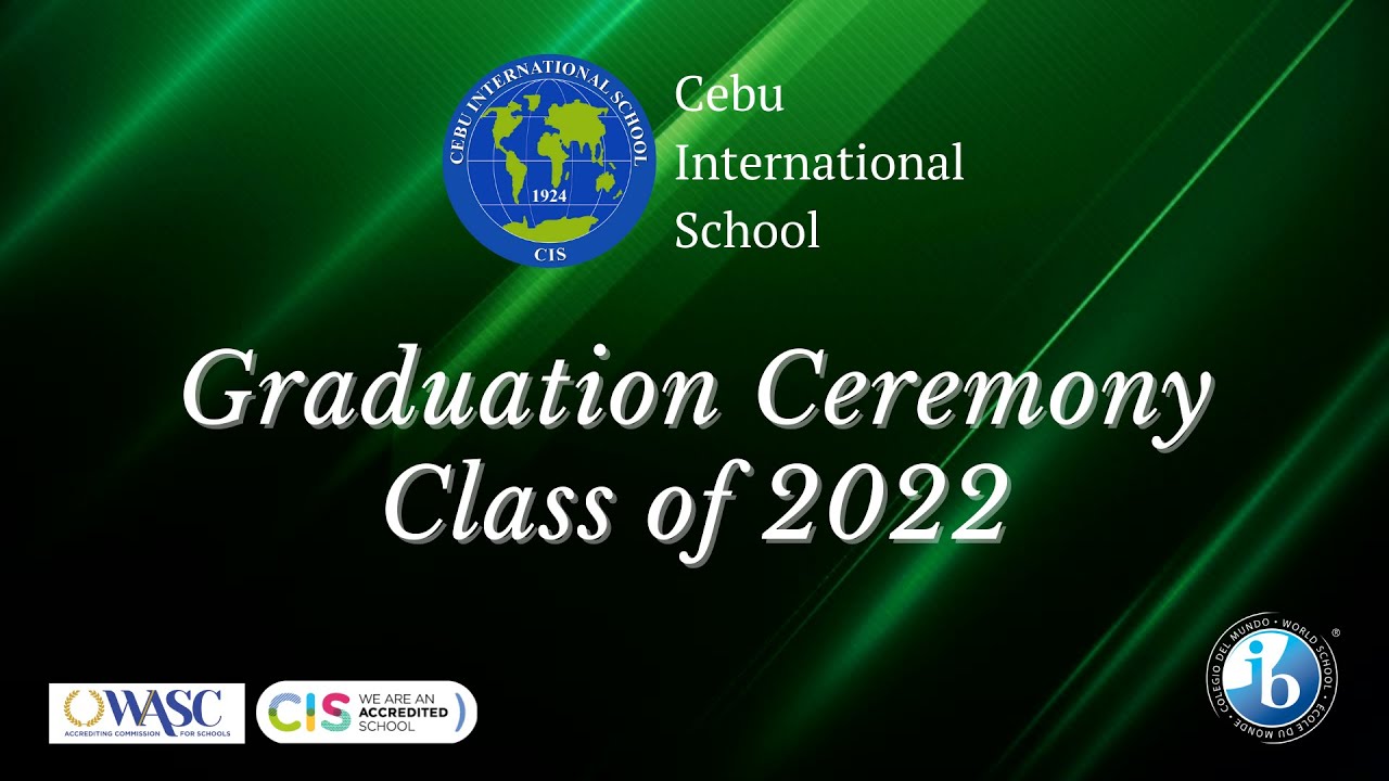 Graduation Class of 2022 • Cebu International School - YouTube