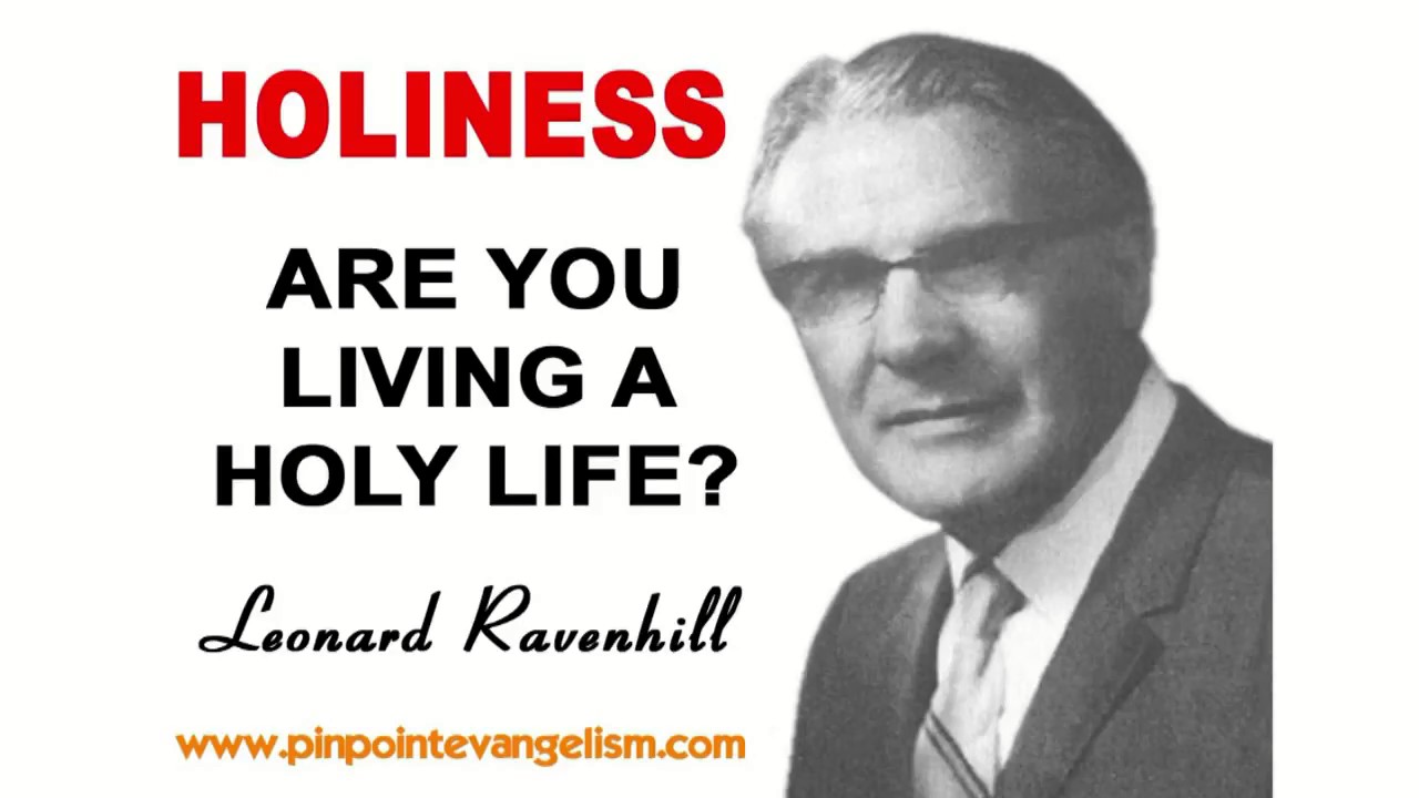 Leonard Ravenhill ARE YOU LIVING HOLY Repentance, Revival, Prayer ...