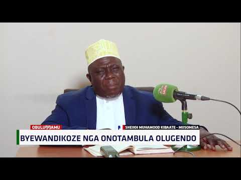 Byewandikoze Nga Onotambula Olugendo - SHEIKH MUHAMOOD KIBAATE 1
