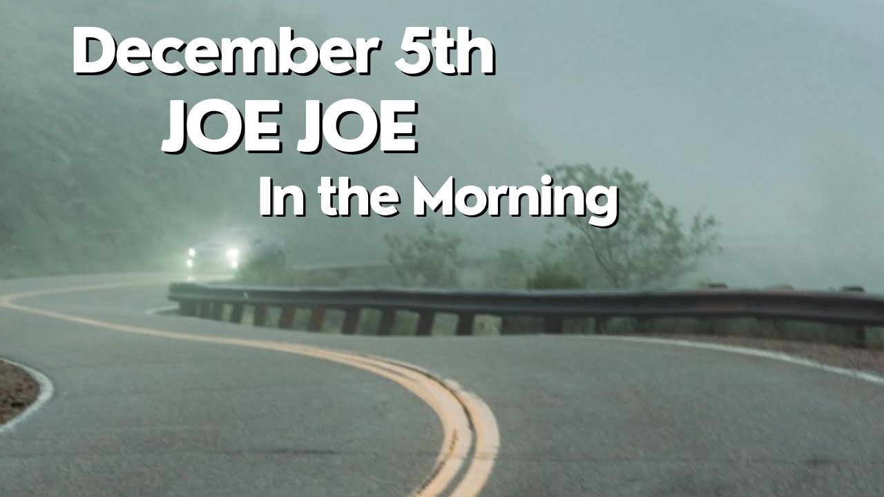 Joe Joe in the Morning Dec 5th - YouTube