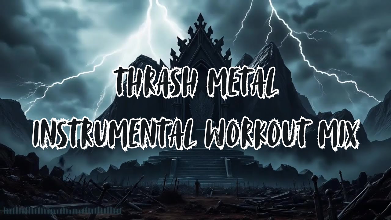 Thrash Metal Instrumental Workout Mix – High‑Energy Riffs & Beats for ...