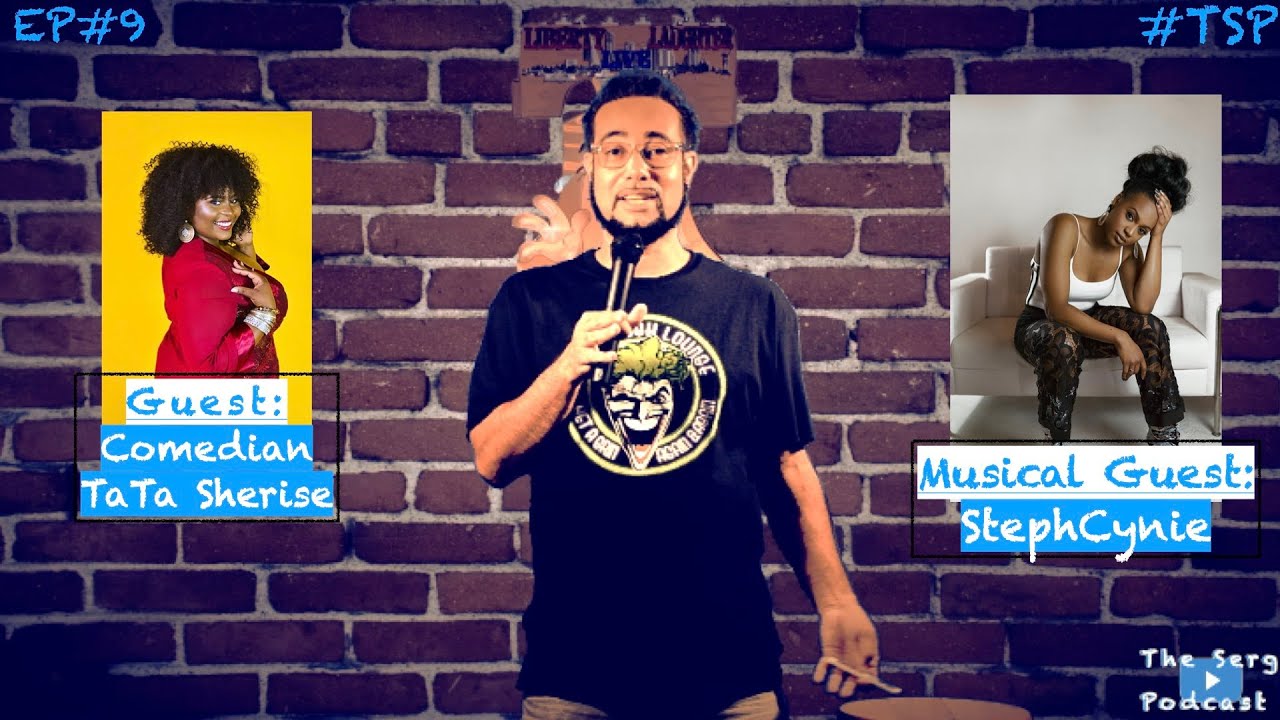 The Serg Podcast - Ep_9 Guest: TaTa Sherise & Musical Guest: StephCynie ...