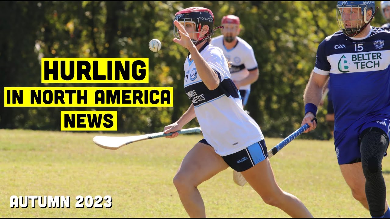 Hurling in North America News | Autumn 2023 | Play Hurling - YouTube