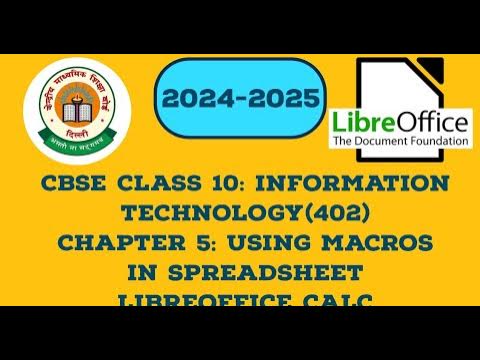 CBSE CLASS 10 : Information Technology (402)| Chapter 5: Using Macros in Spreadsheet (Libre ...