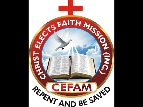 CHRIST ELECTS FAITHFUL MISSION (Inc.)..(CEFAM TV)'s broadcast