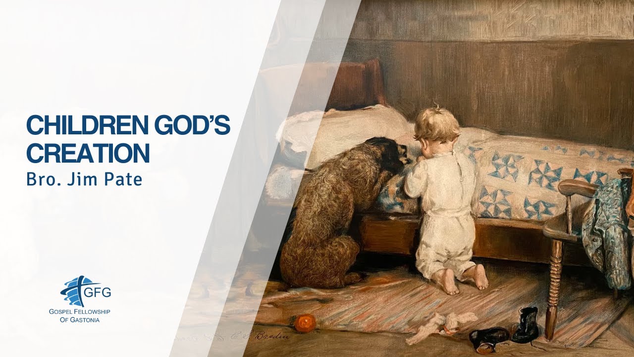 Children, God's Creation- Brother Jim Pate - YouTube