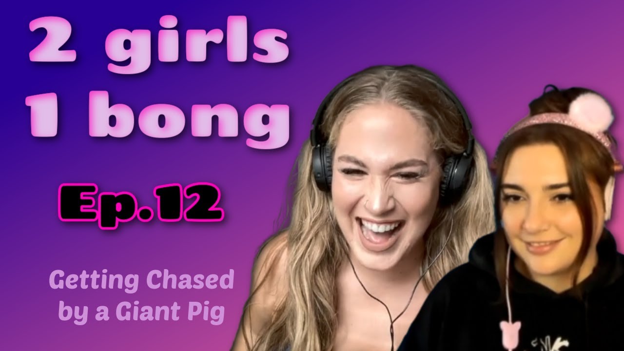 Dreaming with Two Girls One Bong | 2G1B Ep. 12 - YouTube