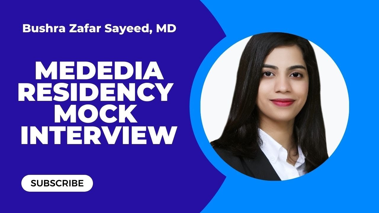 Mededia Residency Mock Interview No. 4 - Dr. Bushra Zafar Sayeed - YouTube