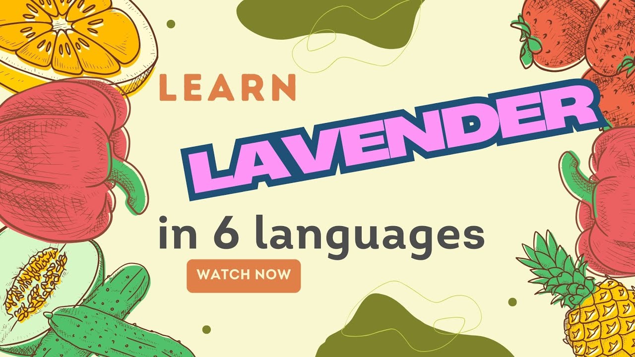 Learn Lavender (薰衣草/Lavanda/Lavande/Lavendel/Lavanda) in 6 Languages ...