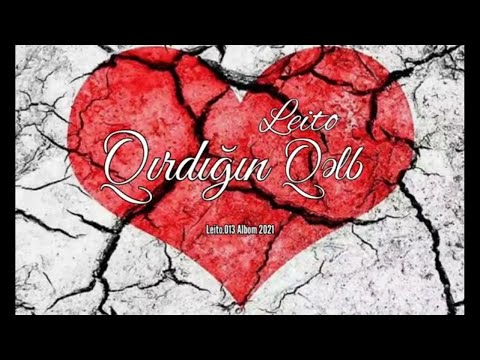 Leito - Qırdığın Qəlb Album 2021 (MP3)