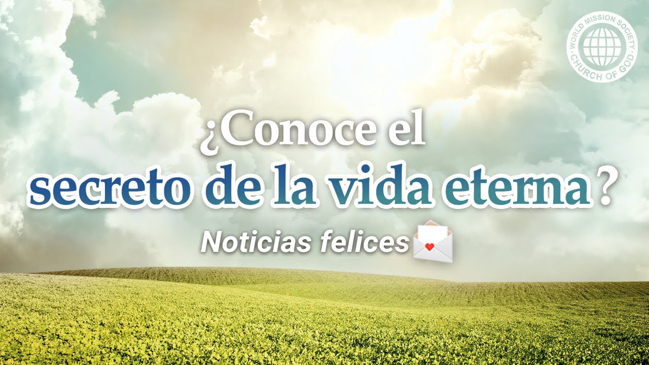 ¿Conoce el secreto de la vida eterna? | IDDSMM, Iglesia de Dios - YouTube