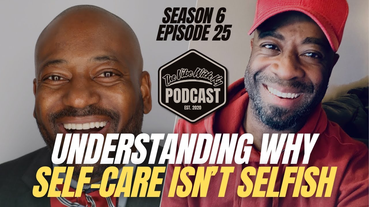 Self-Care Isn’t Selfish: Tips from Dr. Jason Branch | The Vibe With Ky ...