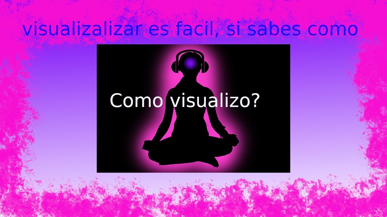 Visualizar mejor para acelerar la ley de atracción, visualización para ...