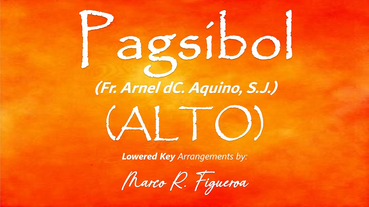 PAGSIBOL (Fr. Arnel dC. Aquino, S. J.)® ~ ֍ ALTO - YouTube