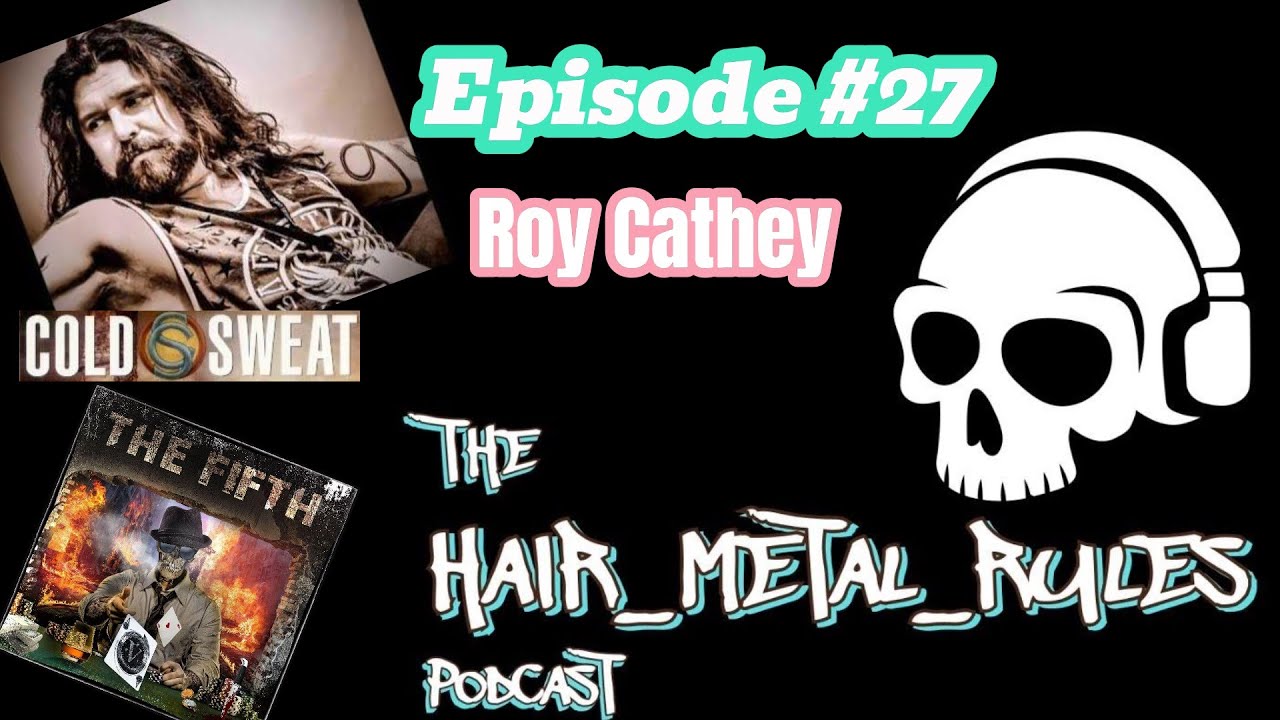 Hair Metal Rules Podcast #27 Roy Cathey Cold Sweat - YouTube