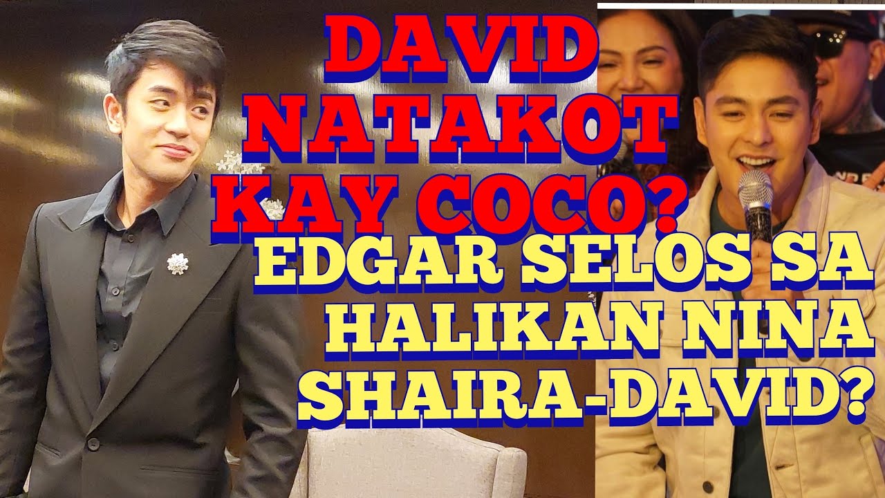 DAVID NATAKOT KAY COCO? EDGAR SELOS SA SHAIRA-DAVID HALIKAN? - YouTube