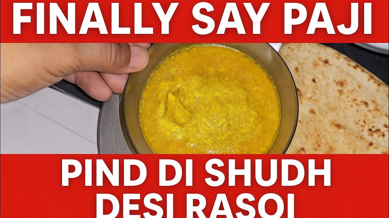 Pind di Ghar di Shudh Desi Rasoi | Finally Say Paji - YouTube