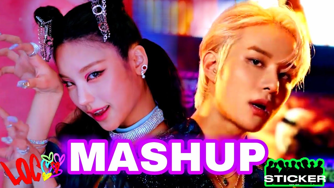 ITZY X NCT 127 - LOCO X STICKER [MASHUP] - YouTube