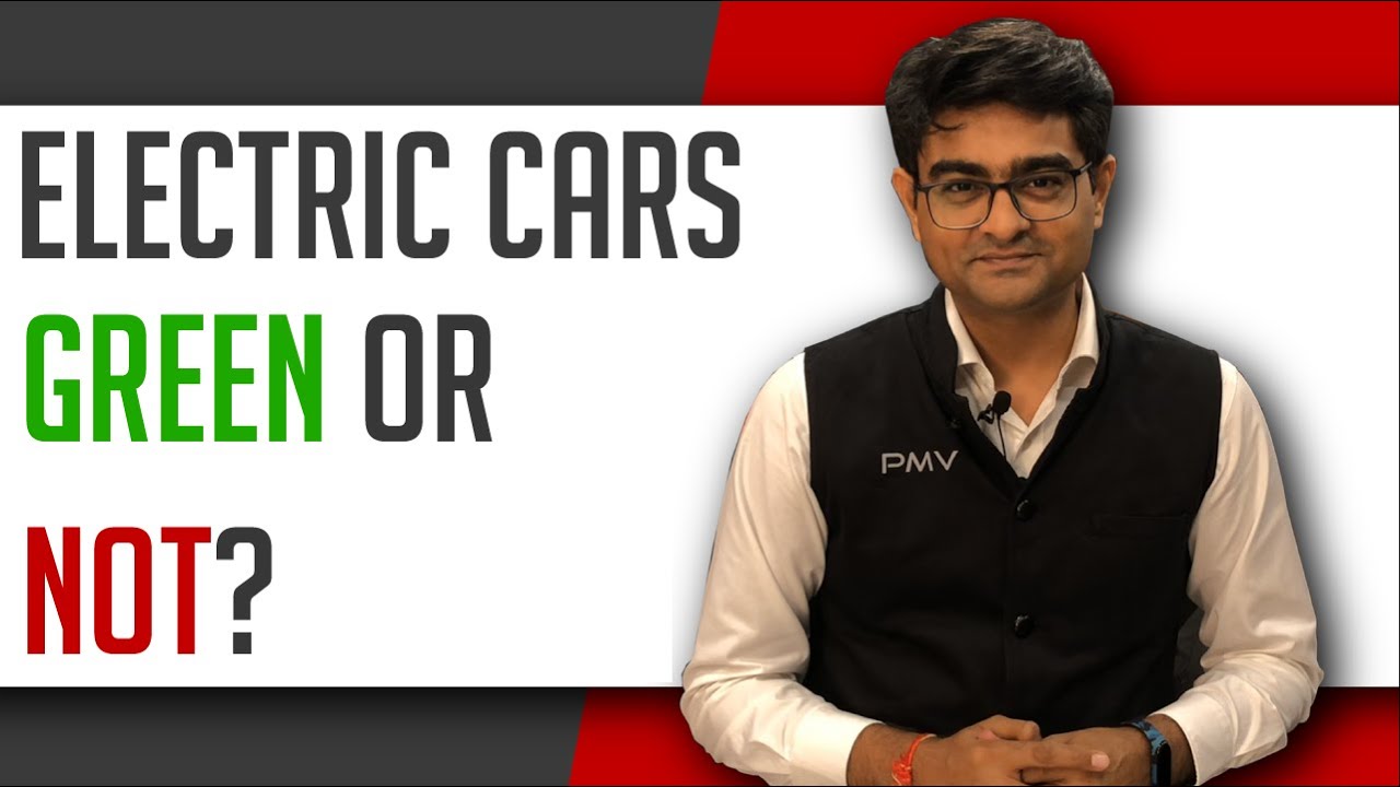 EP2: Are Electric Cars GREEN or NOT ?? - YouTube