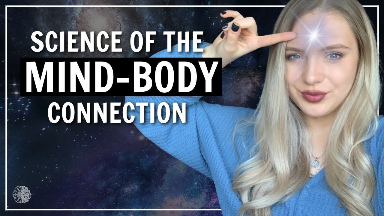 The SCIENCE of the Mind-Body Connection (How Mind and Matter are Linked ...
