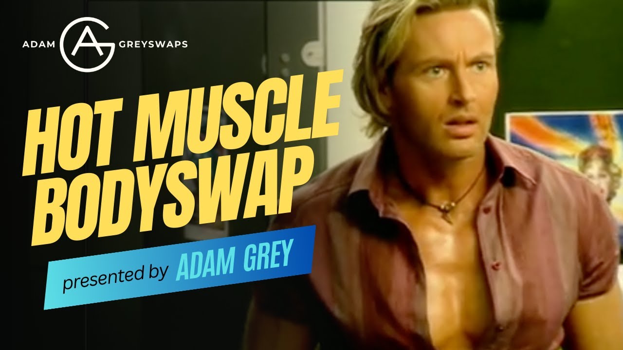 Muscle Bodyswap, Man gets his wish granted to be the PERFECT MUSCLE ...