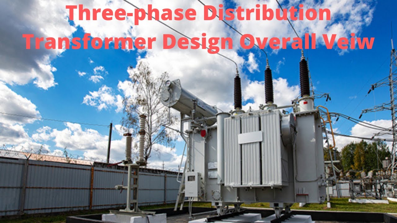 Three-Phase Distribution Transformer Design A to Z Guide line. - YouTube