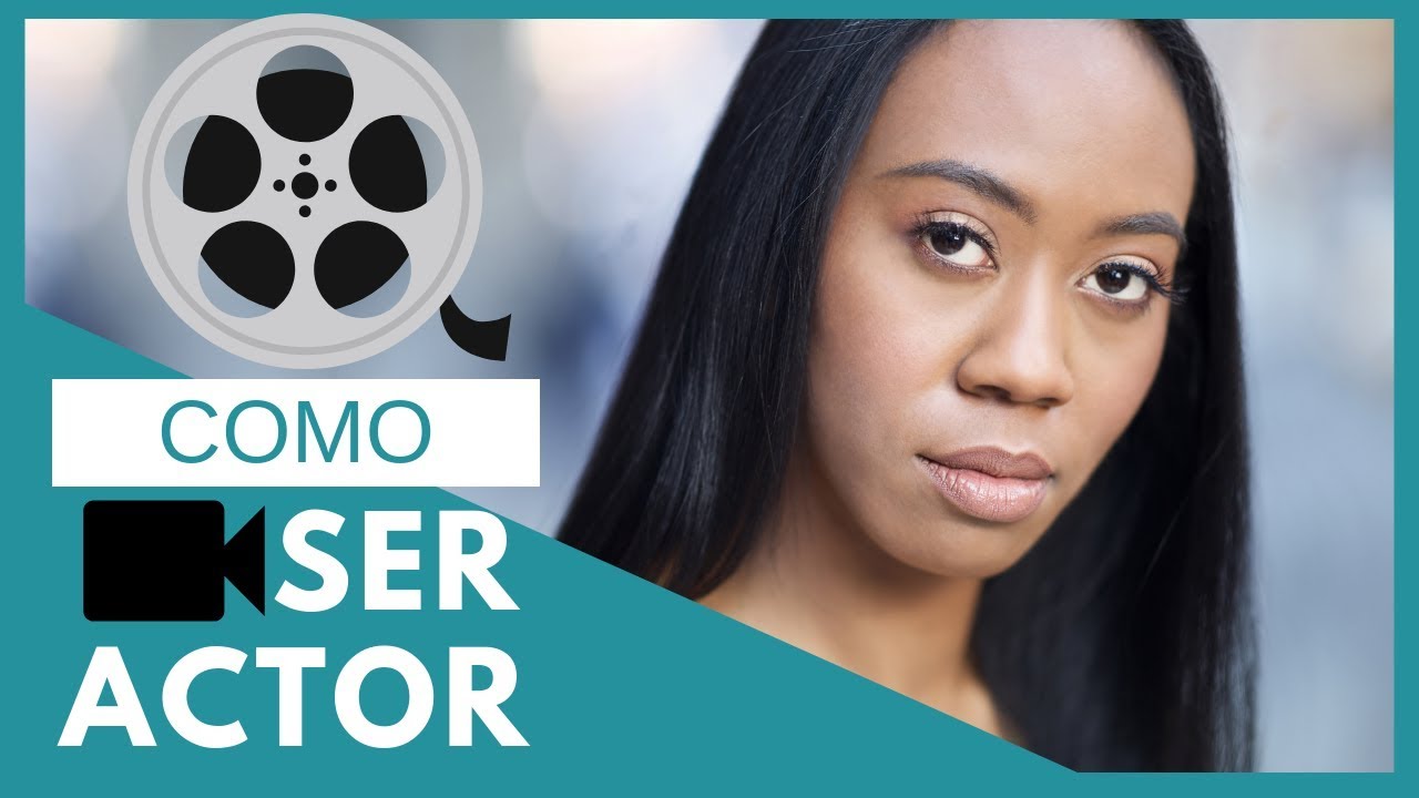 Como Ser Actor - Como Llegar A Ser Actor? - YouTube