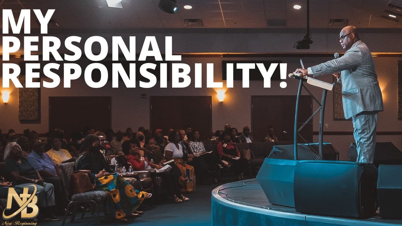 My Personal Responsibility! | Pastor Robert Campbell, New Beginning ...