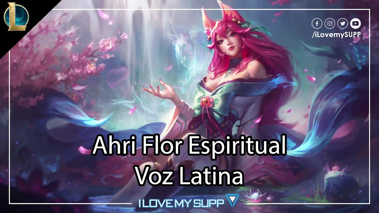 Ahri Flor Espiritual (Voz Latina) | League of Legends - YouTube