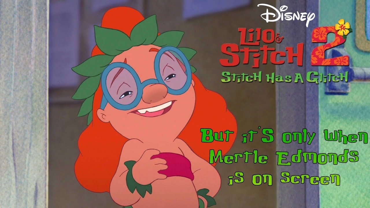 L&S 2: Stitch has a Glitch but it's only when Mertle Edmonds is on ...