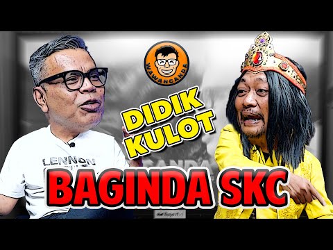 WAWANCANDA DIDIK KULOT - BAGINDA SKC