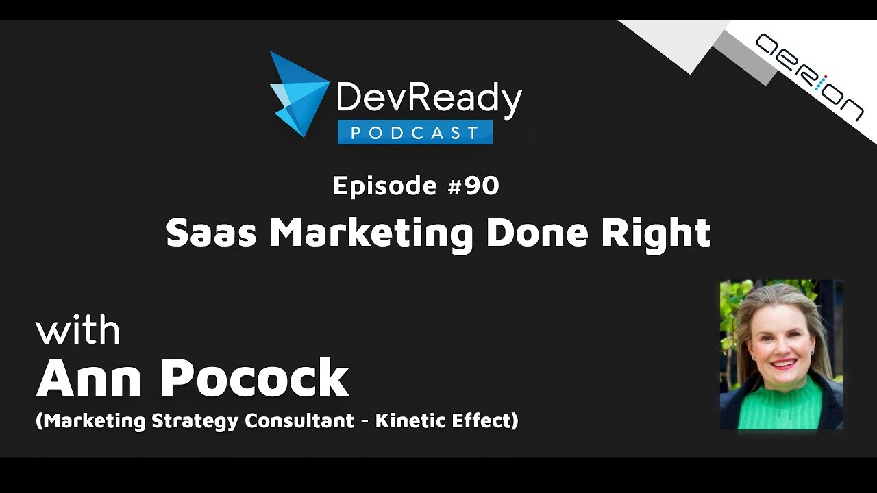 SaaS Marketing Done Right with Ann Pocock | Episode 90 | DevReady ...