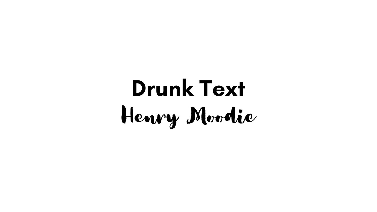 Drunk Text - Henry Moodie (lirik mudah) - YouTube Music