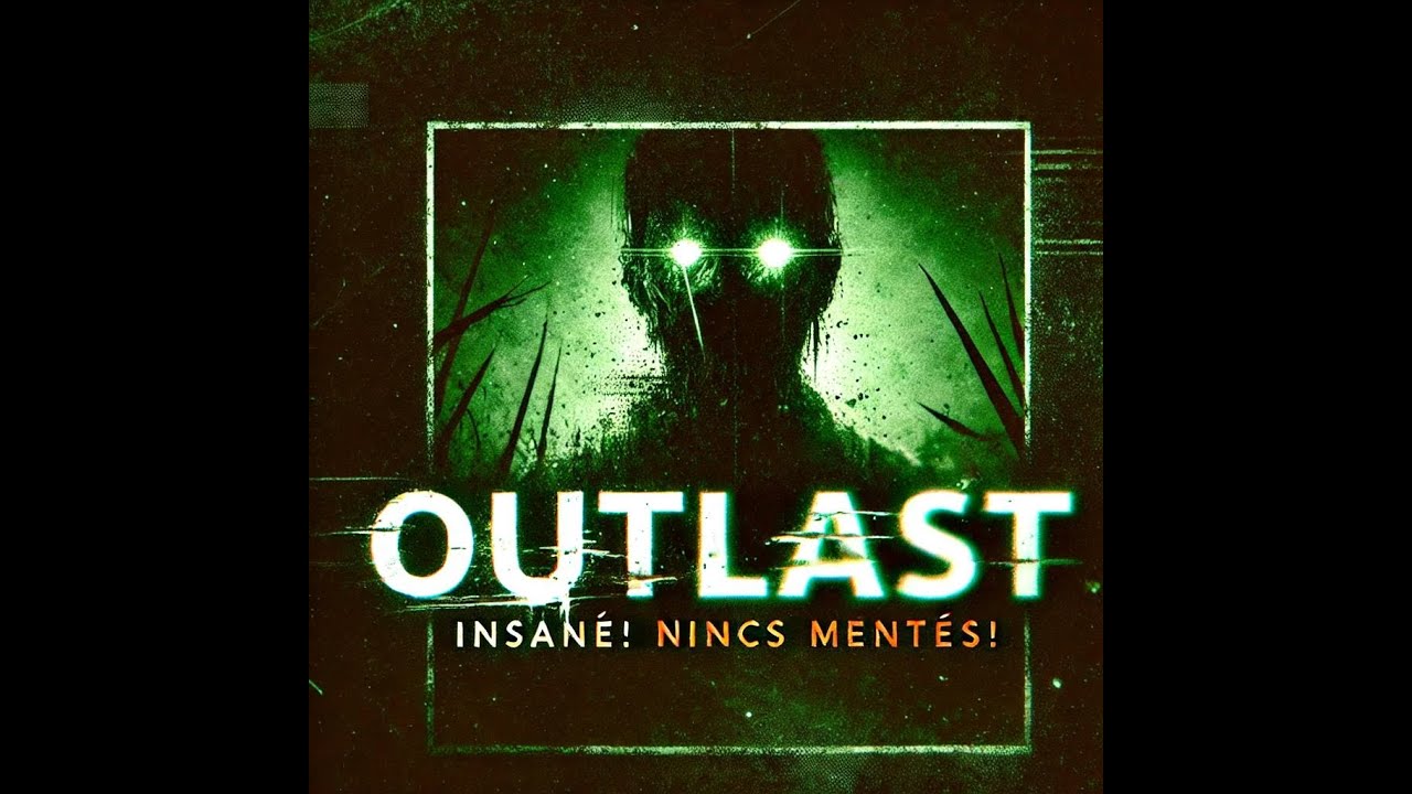 Outlast INSANE MODE – Az utolsó esély! | 2. Rész - YouTube