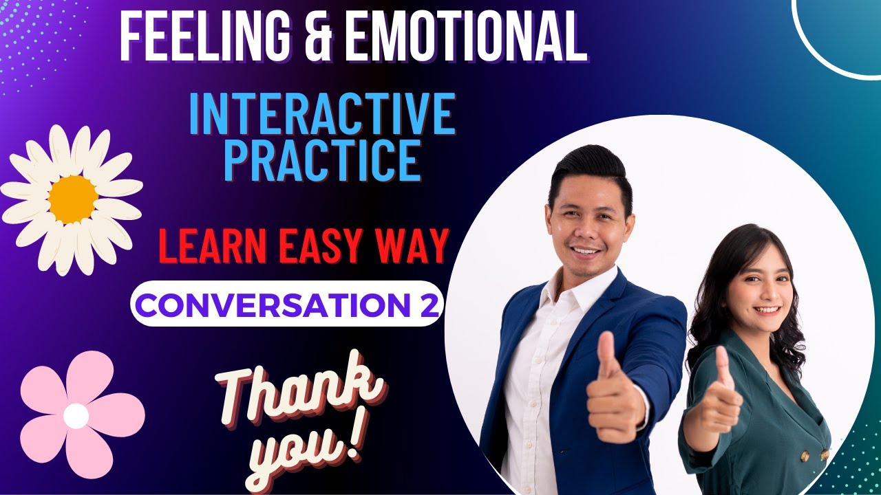 Feeling & Emotional Thing! Conversation -2! Interactive Practice - YouTube