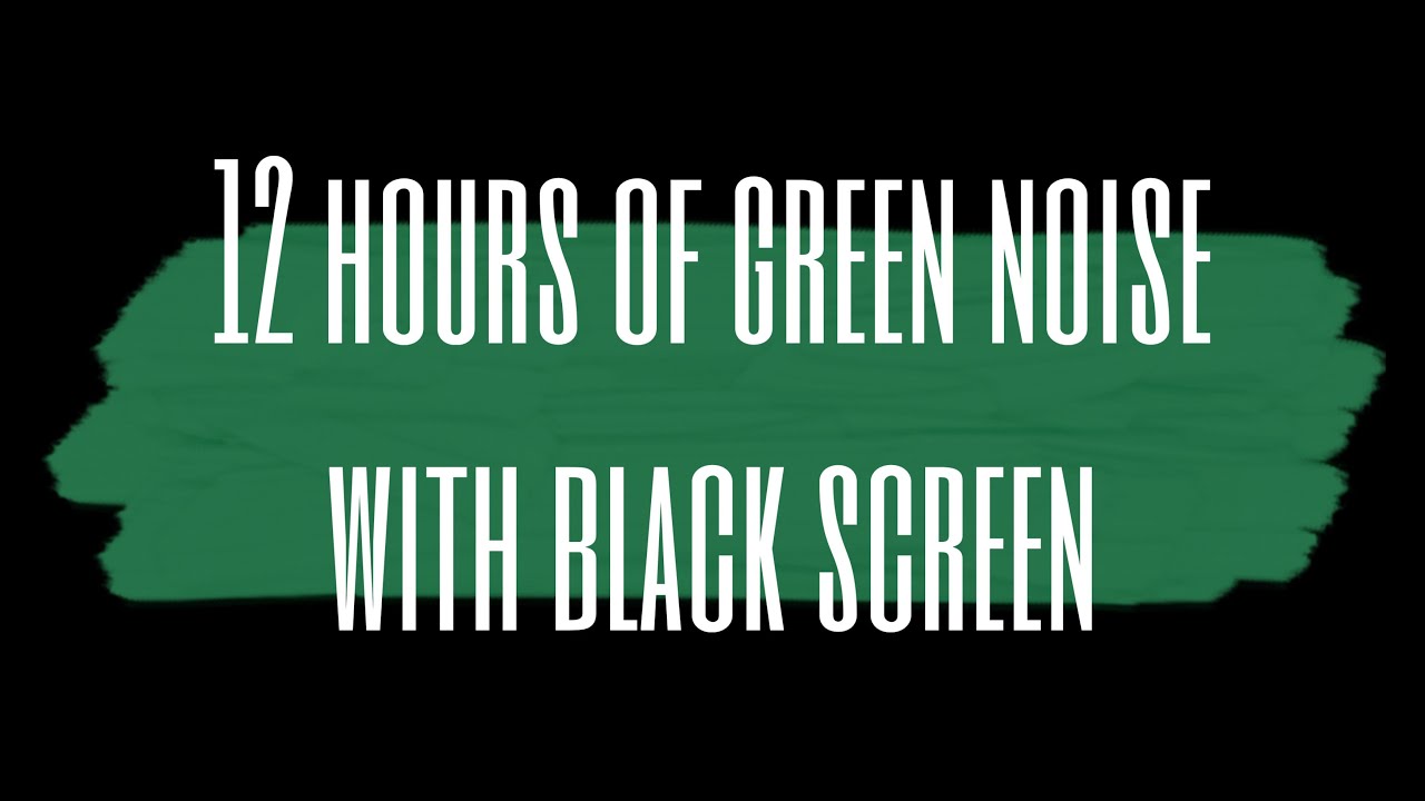 12 hours of green noise black screen - YouTube