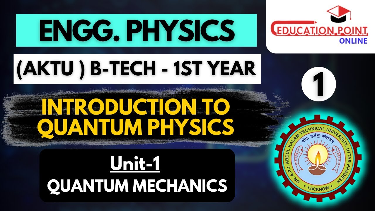 Lec 1 | Introduction to Quantum Physics | Engineering Physics AKTU B ...